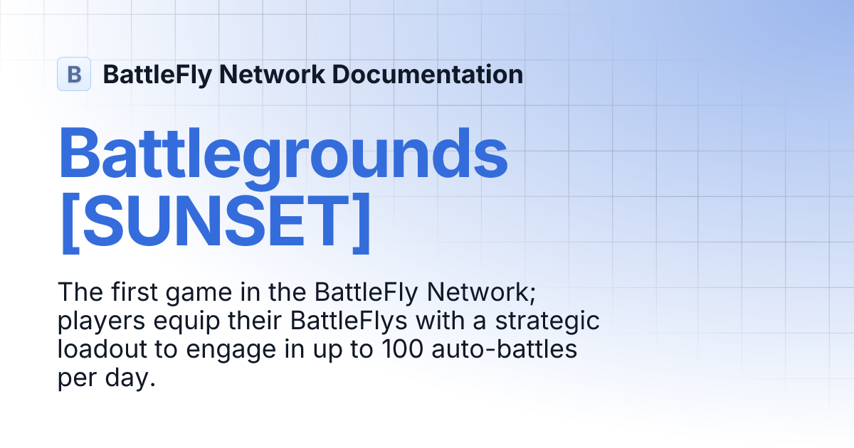 Battlegrounds [SUNSET] | BattleFly Network Documentation